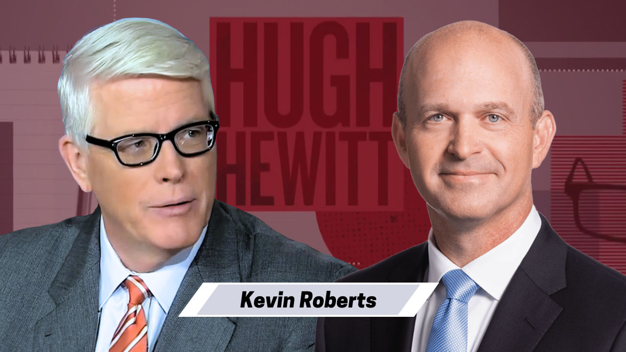 Heritage Foundation President Kevin Roberts talks with Hugh about his ...