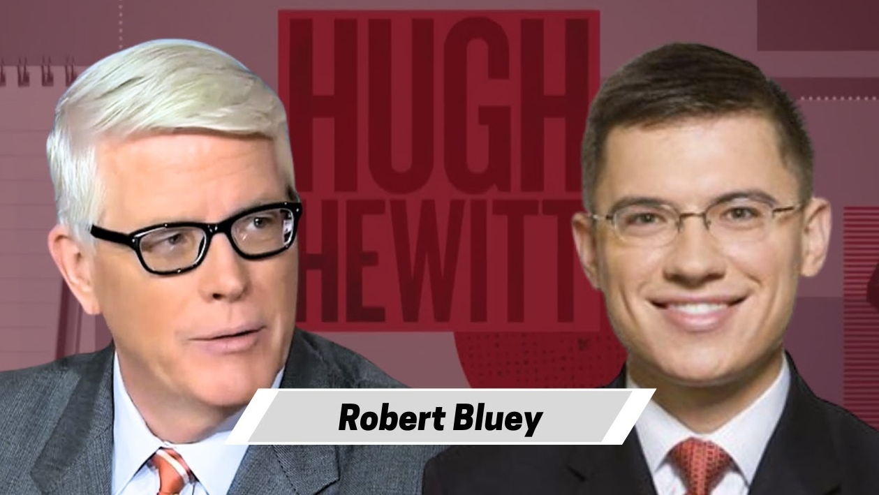 The Daily Signal's Rob Bluey joins Hugh to review the news of the wild ...